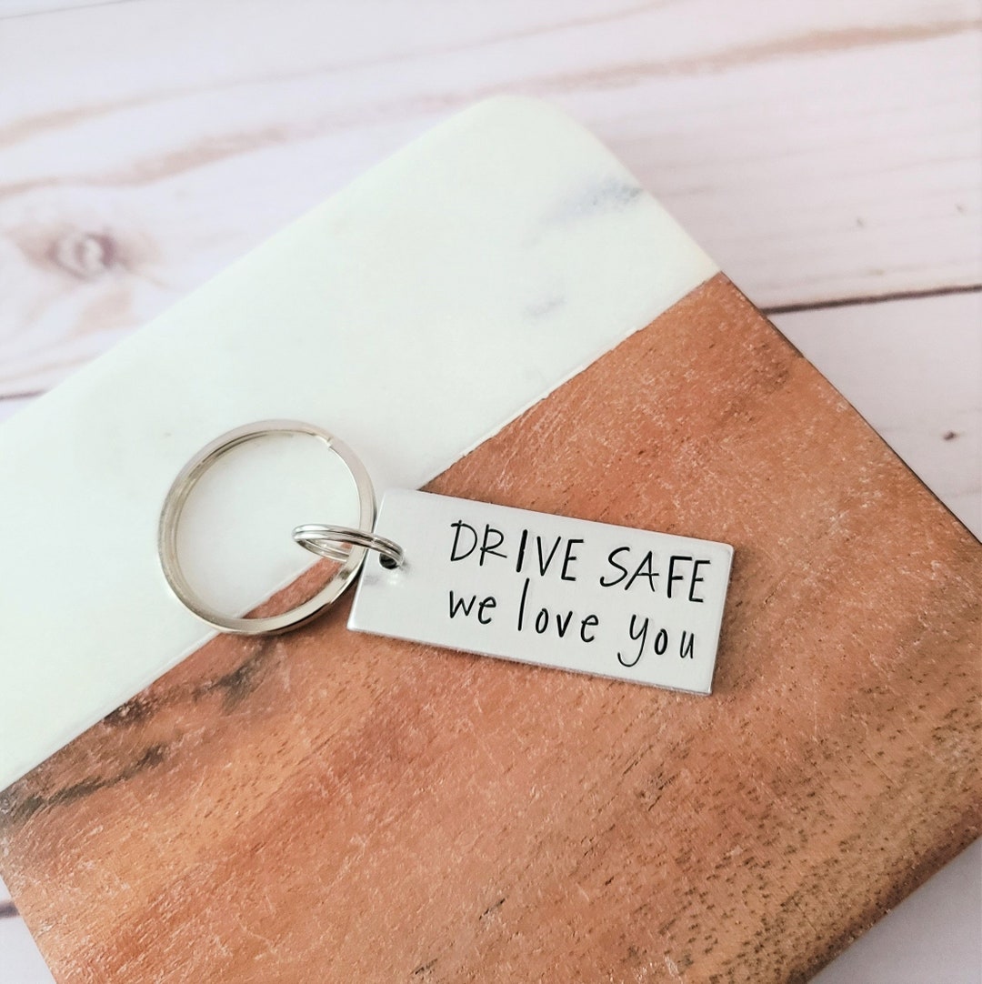 Drive Safe We Love You Keychain, Hand Stamped Silver Key Chain for Him ...