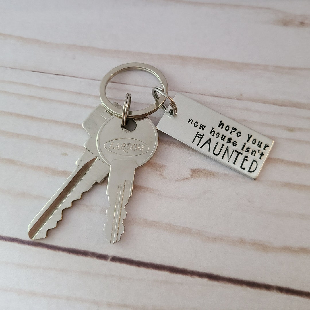 Hope Your New House Isn't Haunted, Funny Key Chain for New Homeowner ...