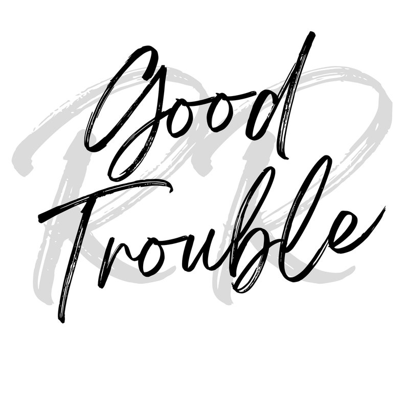 Good Trouble *black* | DIGITAL DOWNLOAD | PNG File | Sublimation - Etsy