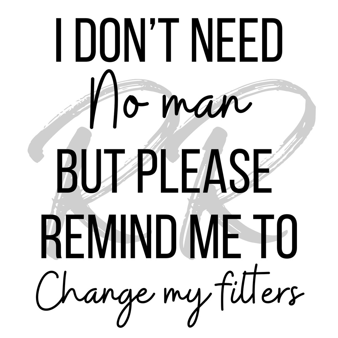 I Dont Need No Man *black* | DIGITAL Download | PNG File | Sublimation ...