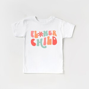 Flower Child Toddler Shirt, Kid Graphic Shirt, Toddler Shirt, Spring ...