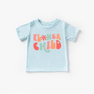 Flower Child Toddler Shirt, Kid Graphic Shirt, Toddler Shirt, Spring ...