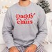 Daddy Claus Sweatshirt, Better Not Pout Christmas Sweatshirt, Christmas ...