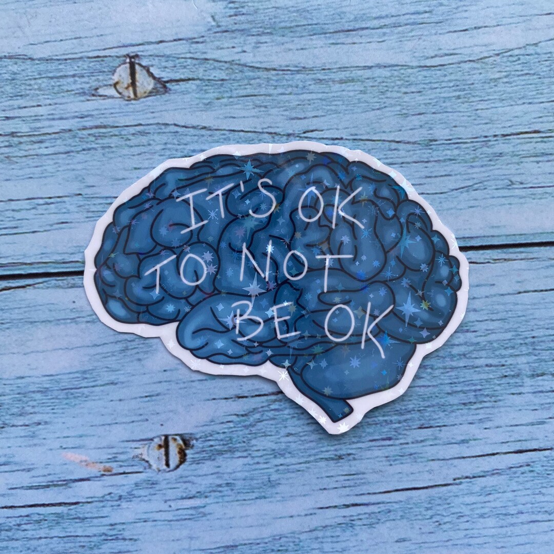 Sticker Mental Health Sticker, Its Ok to Not Be Ok, Brain Sticker - Etsy