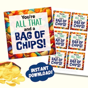 Printable You're ALL THAT and a Bag of CHIPS Gift Tag | Funny Teacher ...