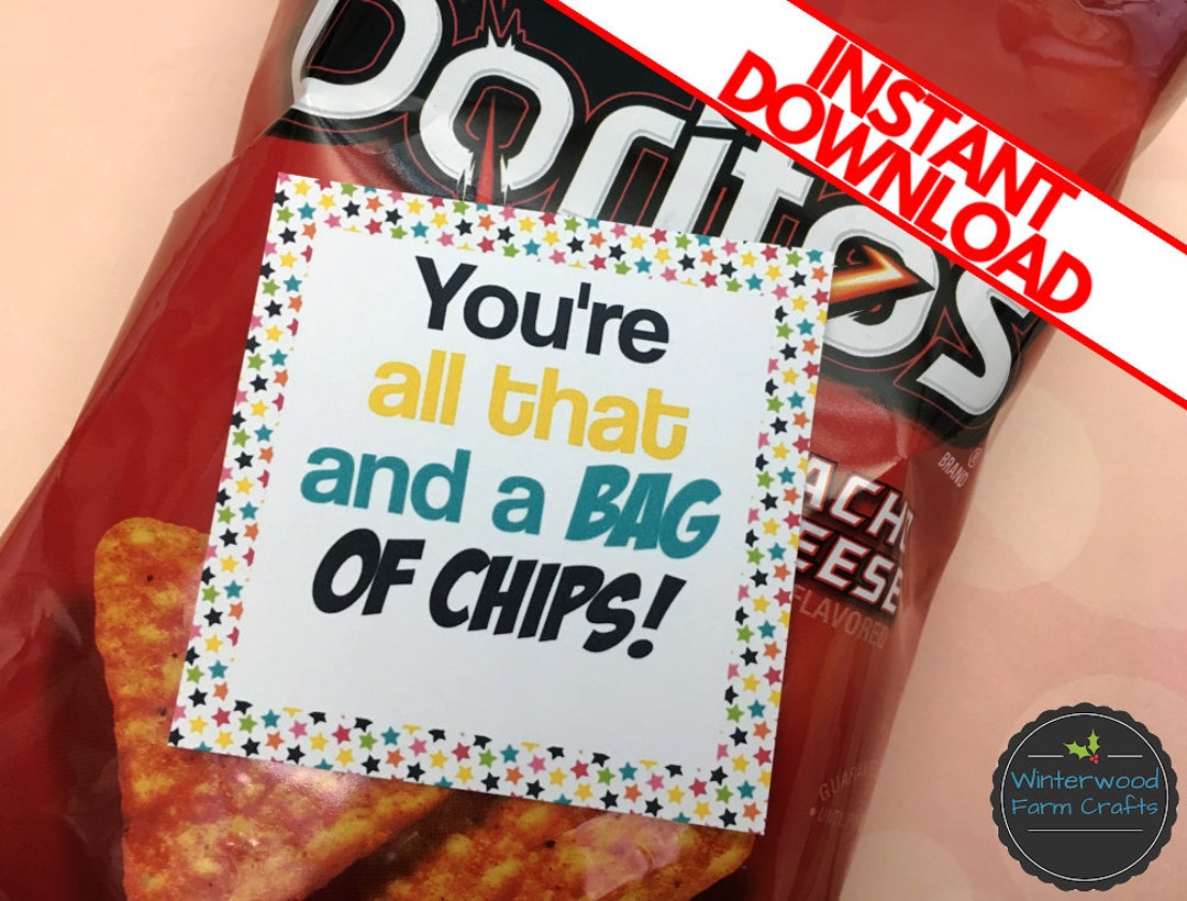 Printable You're ALL THAT and a Bag of CHIPS Gift Tag Funny Teacher ...