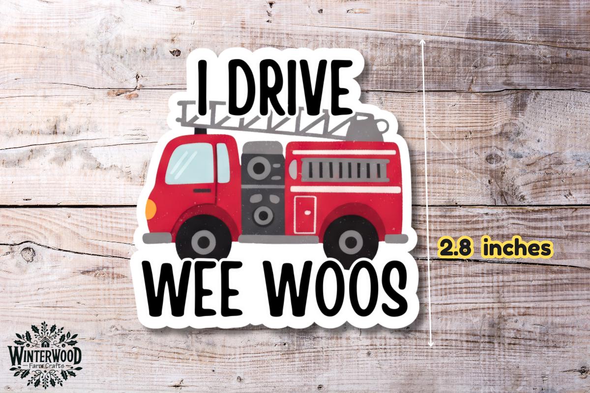 I Drive Wee Woos Sticker | Funny Firefighter Vinyl Decal | Fire Truck ...