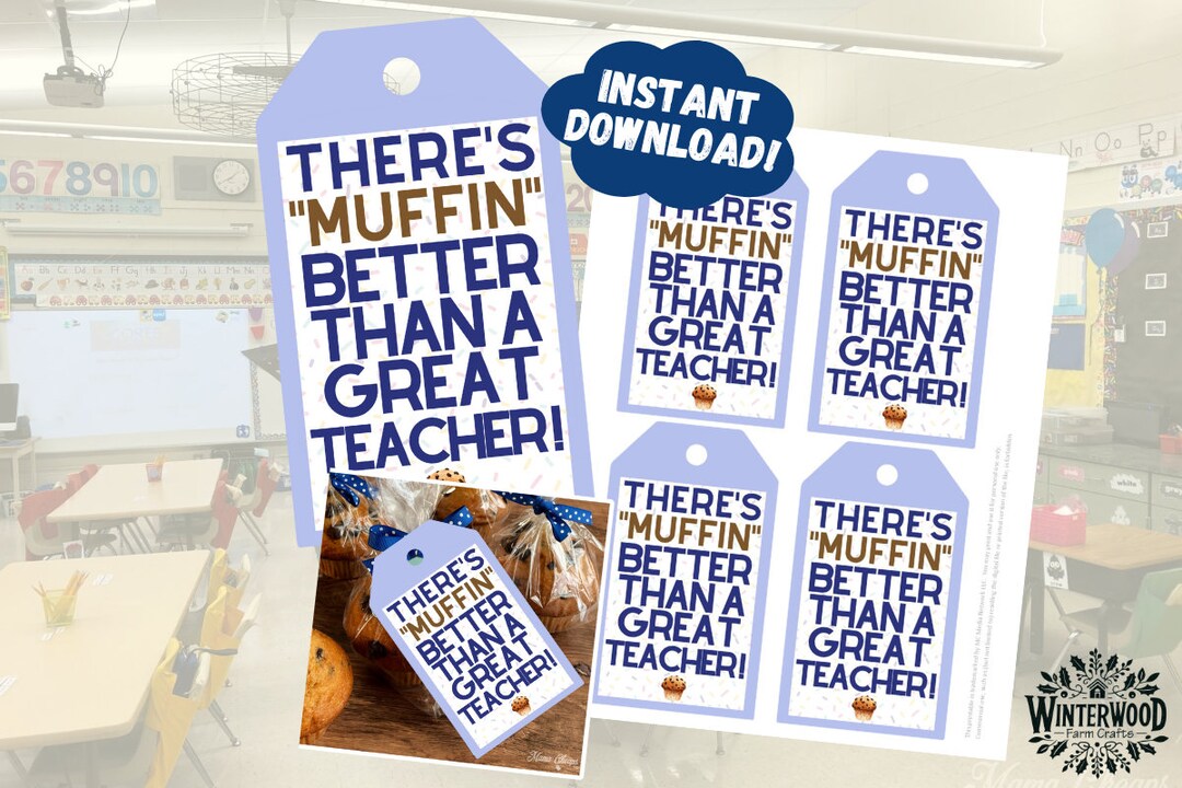 There's MUFFIN Better Than a Great TEACHER PRINTABLE Gift Tag | Teacher ...