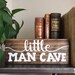 Little Man Cave Wood Sign Nursery Sign Nursery Wood Sign Man Cave Sign ...