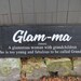 Barnboard Painted Sign Glamma Sign Rustic Sign Painted Sign for Grandma ...