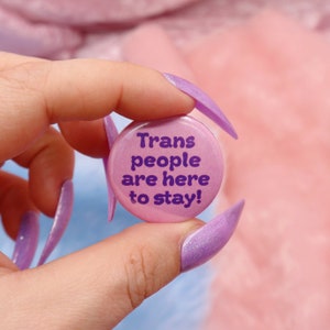 Trans People Are Here to Stay Button Badge - Etsy