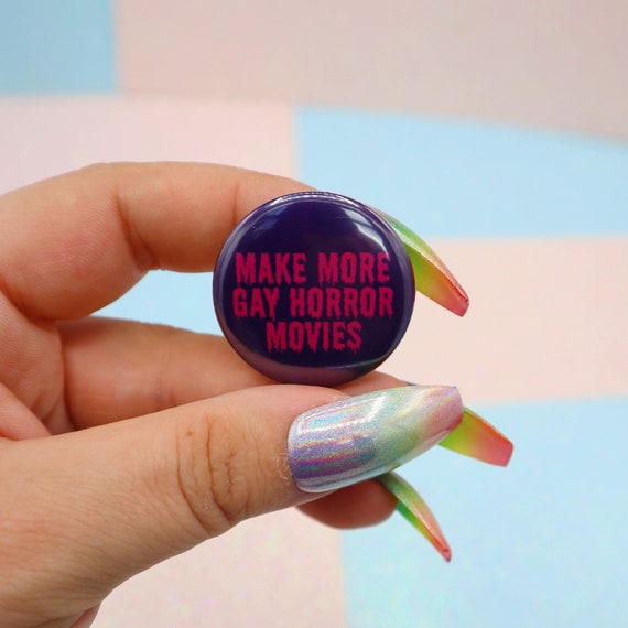 Make More Gay Horror Movies Button Badge - Etsy