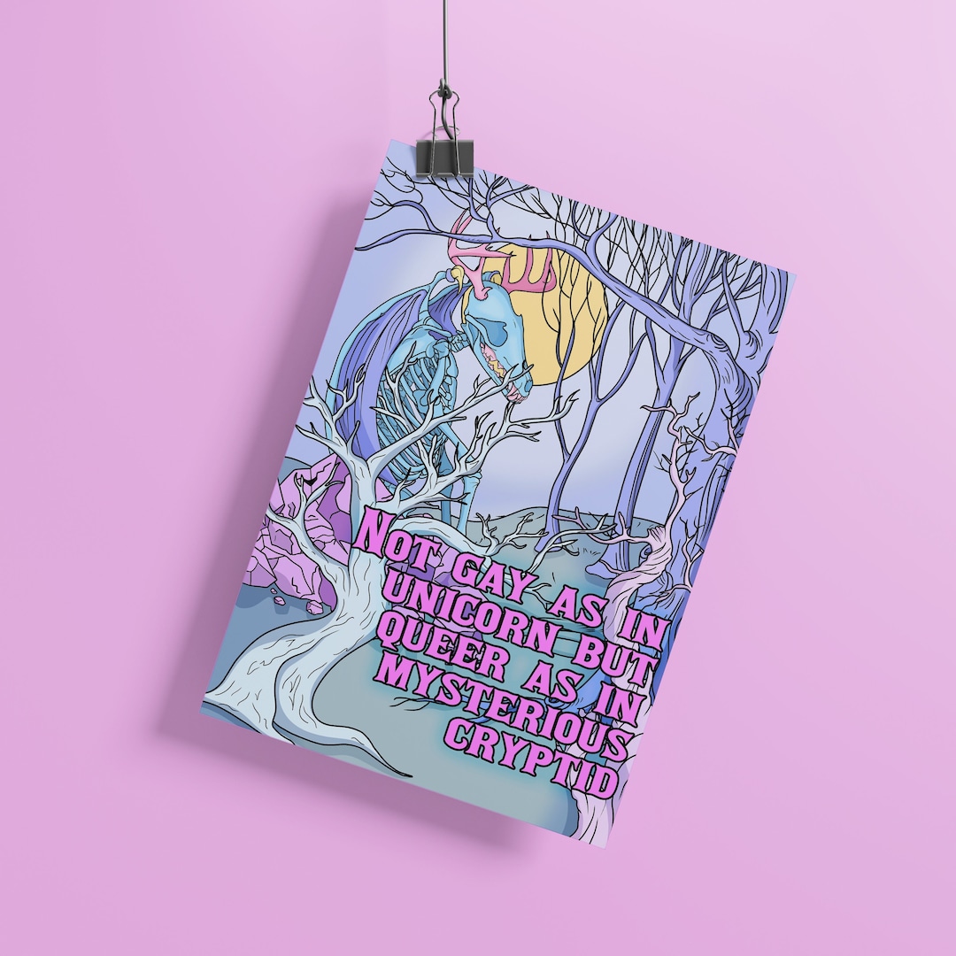 Not Gay as in Unicorn but Queer as in Mysterious Cryptid Art Print - Etsy