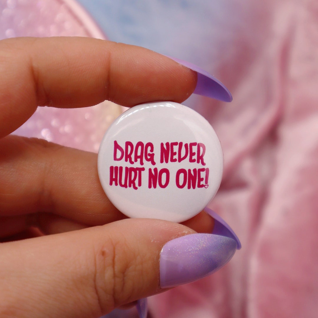 Drag Never Hurt No One Button Badge - Etsy