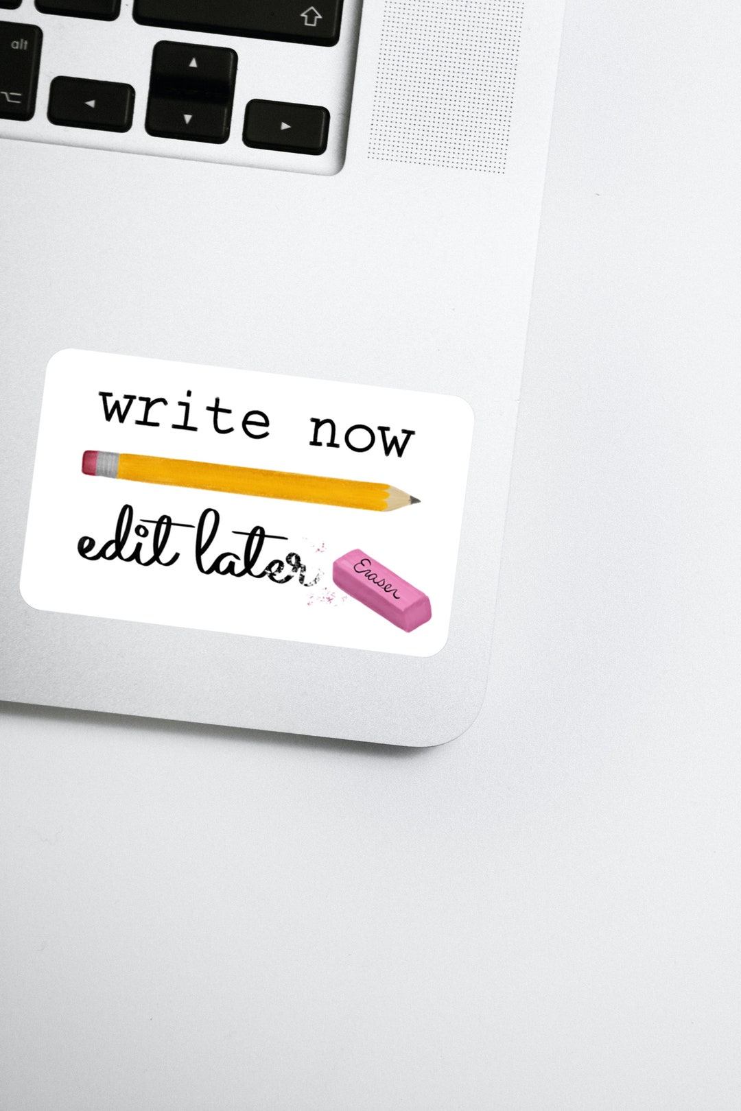 Write Now Edit Later Decal: Waterproof Sticker for Laptop, Water Bottle ...