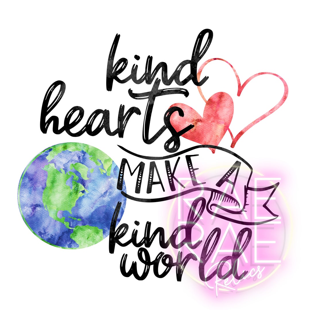 Kind Hearts Make a Kind World- Digital File - Etsy