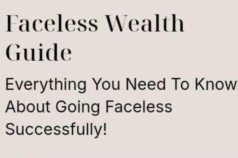 FACELESS Digital Wealth Guide Everything You Need to Know About Going Faceless on Any Social ...