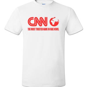 CNN Most Trusted Name in Fake News T-shirt, Funny Tabloid Corrupt Lying ...