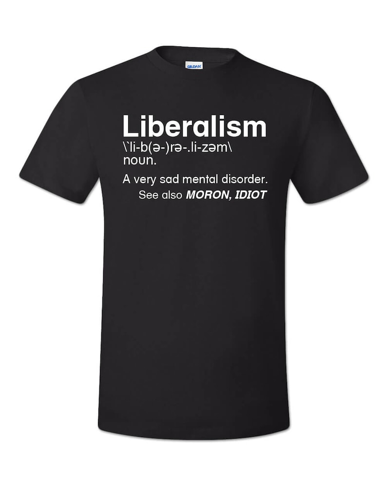Liberalism Definition T-shirt Funny Liberal Dictionary Mental - Etsy