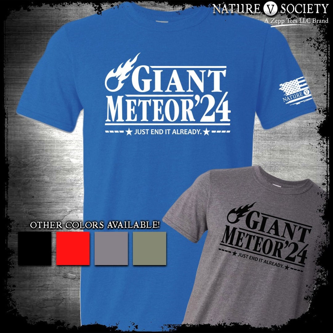 Giant Meteor 2024 Shirt, Retro President Design Giant Meteor Just End ...