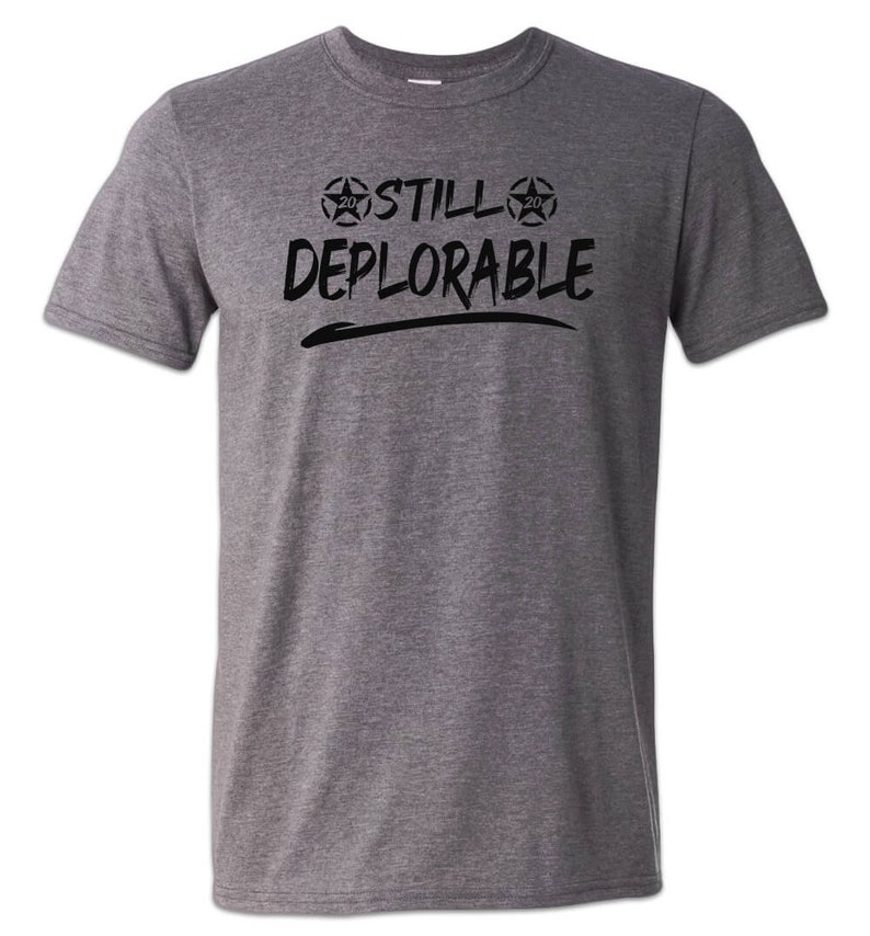 Still Deplorable Trump 2020 T-shirt Basket of Deplorables American ...