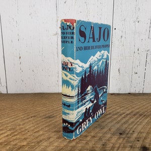 Vintage Sajo and Her Beaver People by Grey Owl Hardcover Book 1958 ...