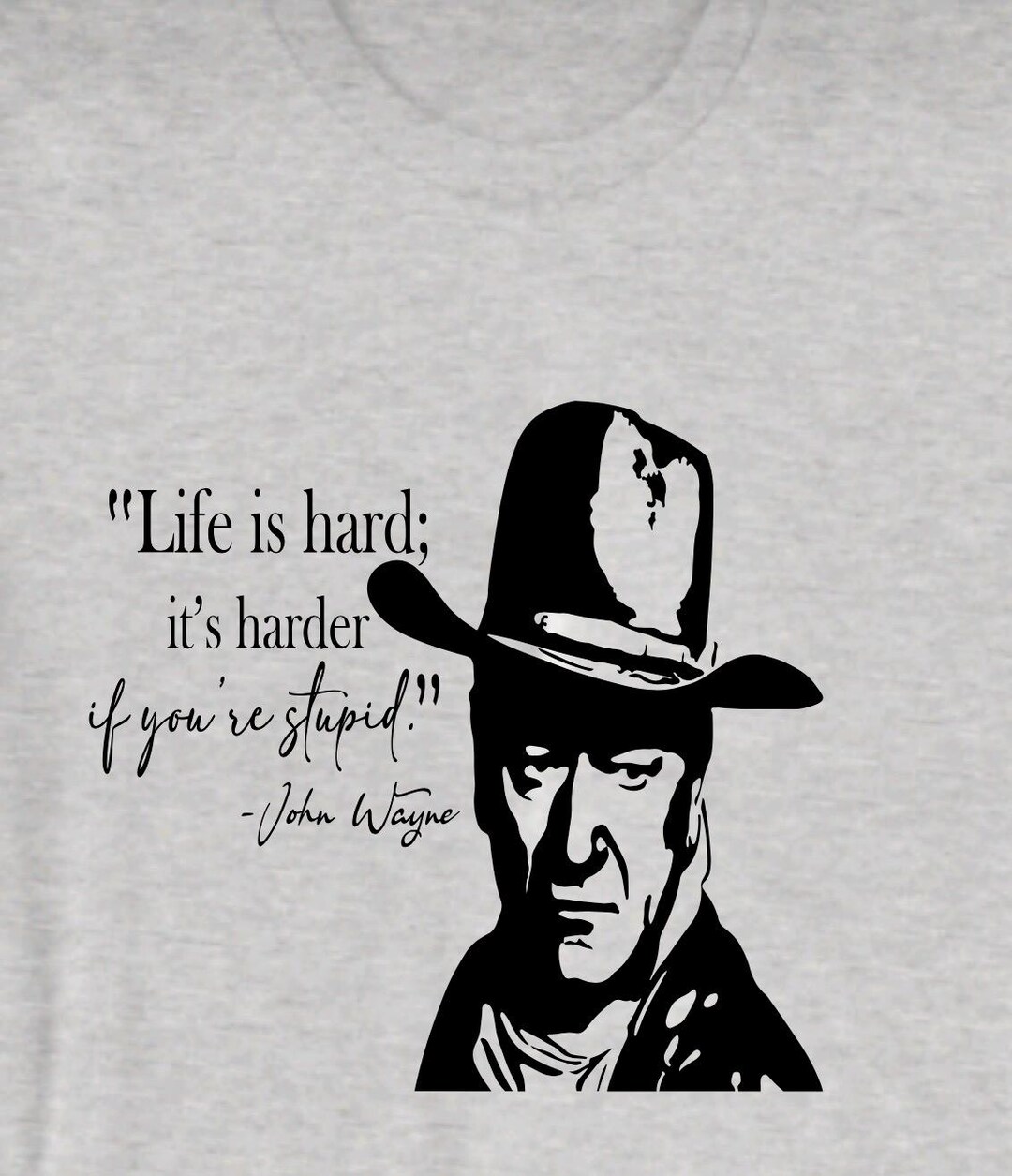 Life is Hard It is Even Harder When Your Stupid Great T Shirt for the ...
