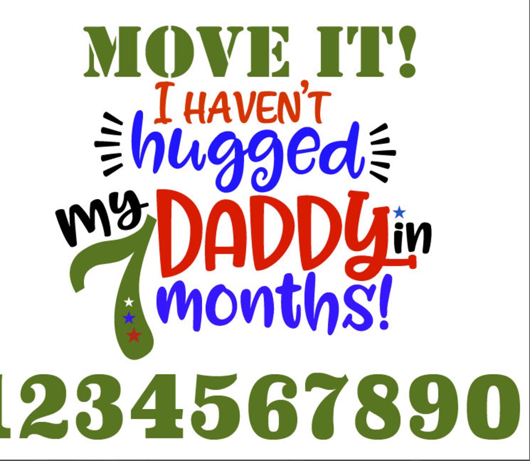Move It I Haven't Hugged My Daddy in Months Deployment Svg/military ...