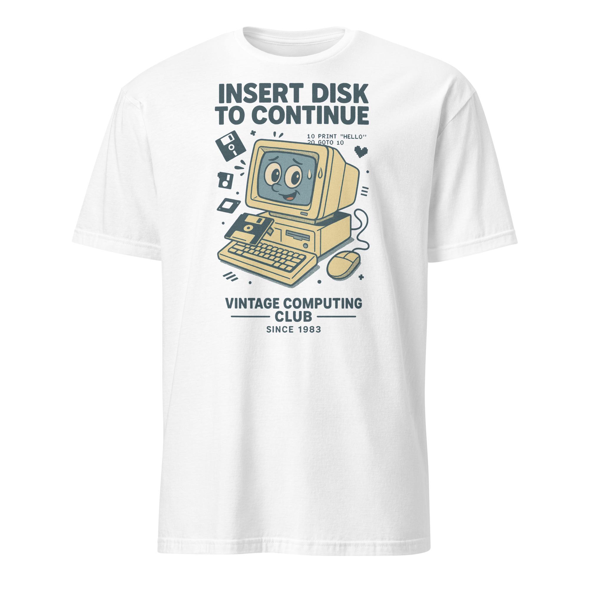 Insert Disk to Continue Vintage Computer T-shirt – Retro Floppy Disk ...