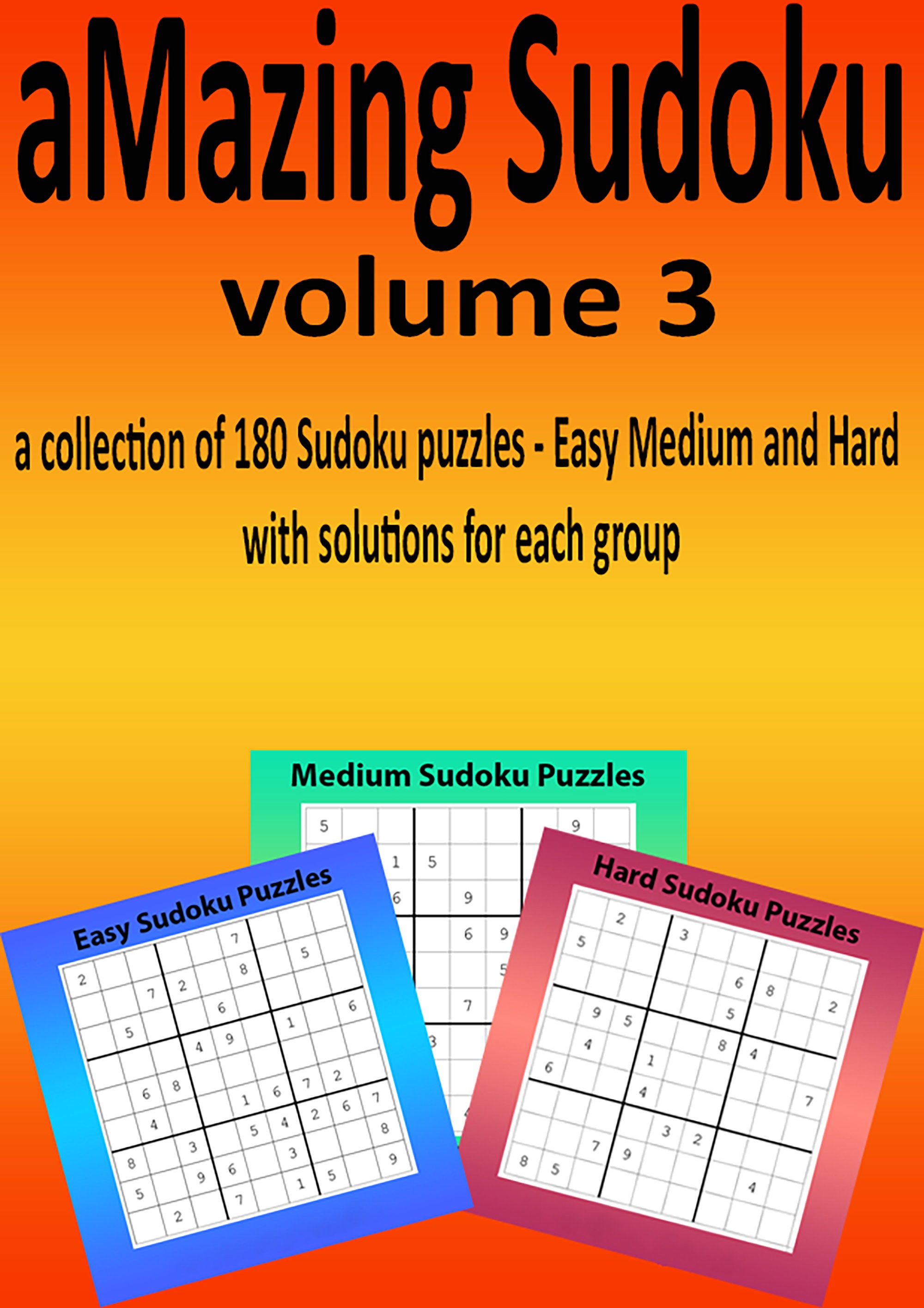 Amazing Sudoku Volume 3, 180 Puzzles From Easy to Hard Home Printable ...
