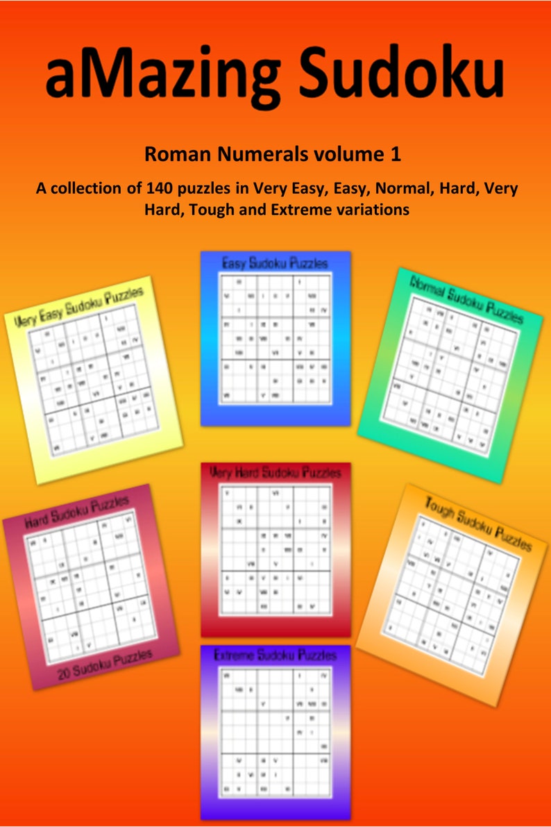 Amazing Roman Numeral Sudoku 140 Puzzles Volume 1 - Very Easy Normal ...
