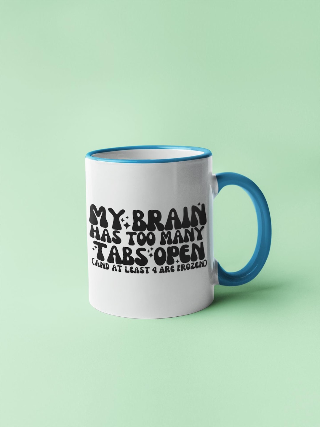 My Brain Has Too Many Tabs Open Funny Coffee Mug Sarcastic Gift for ...