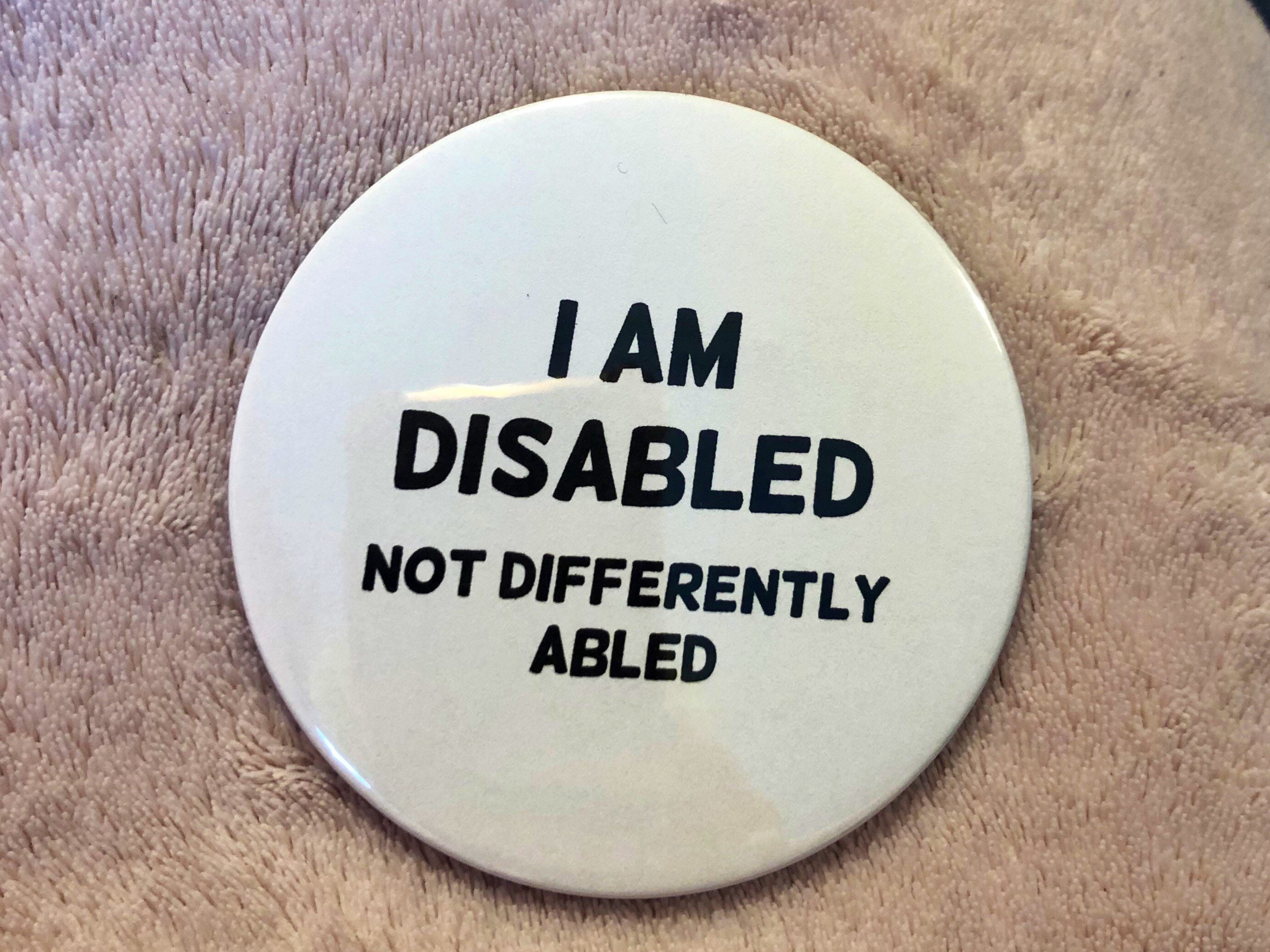 I Am Disabled Not Differently Abled Badge - Etsy