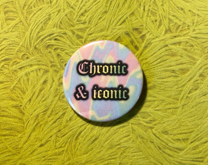 Chronic and Iconic Badge - Etsy
