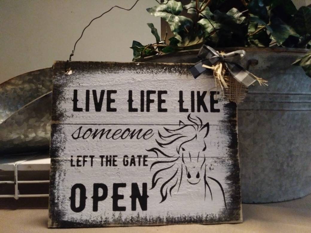 Live Life Like Someone Left the Gate Open - Etsy