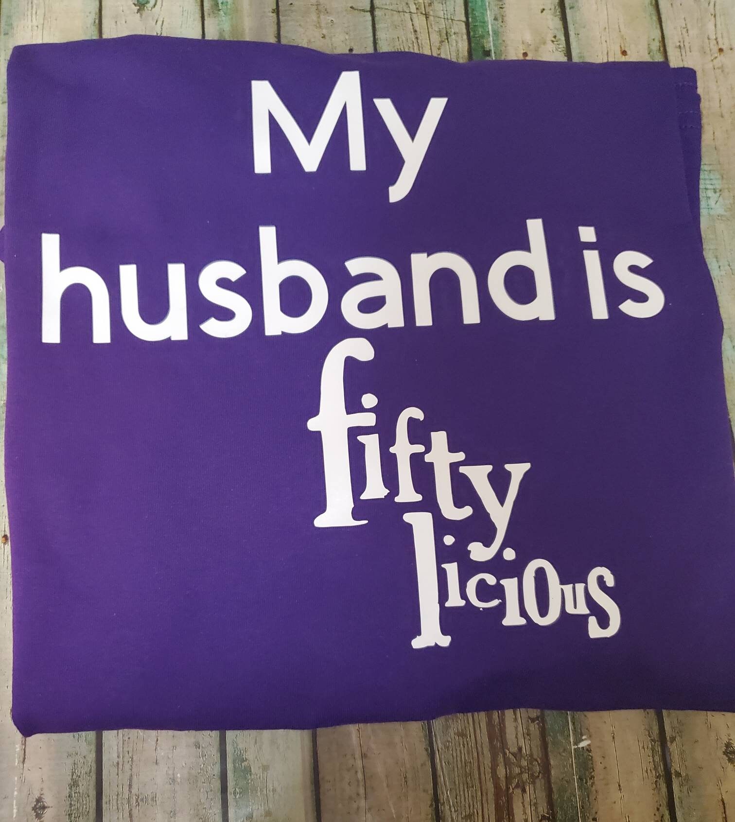 My Husband is Fifty Licious Tshirt Husband Birthday Shirt - Etsy