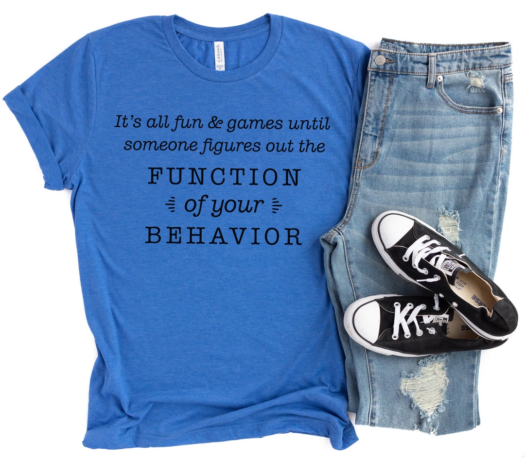 Function of Behavior Shirt ABA Behavior Therapist Gifts Autism Teacher ...