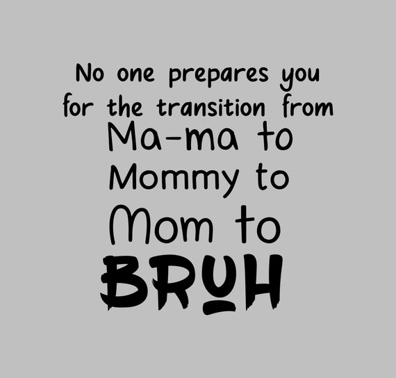 No One Prepares You For The Transition From Ma Ma To Mommy To Etsy