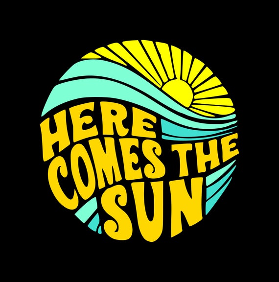 Here Comes The Sun Svg Png Dxf Eps Digital Download Etsy
