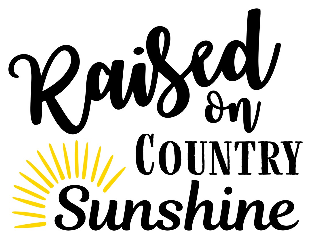 Raised on Country Sunshine- SVG, PNG Digital Download - Etsy
