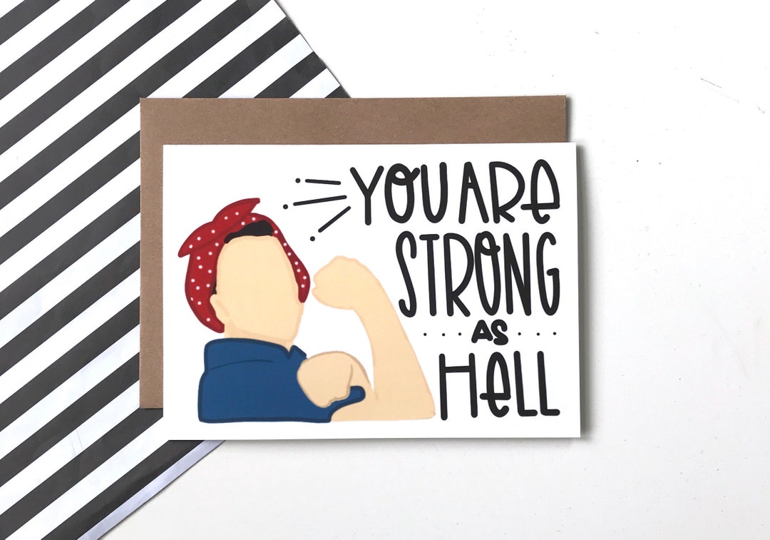 You Are Strong as Hell Just Because Encouragement Support Greeting Card ...