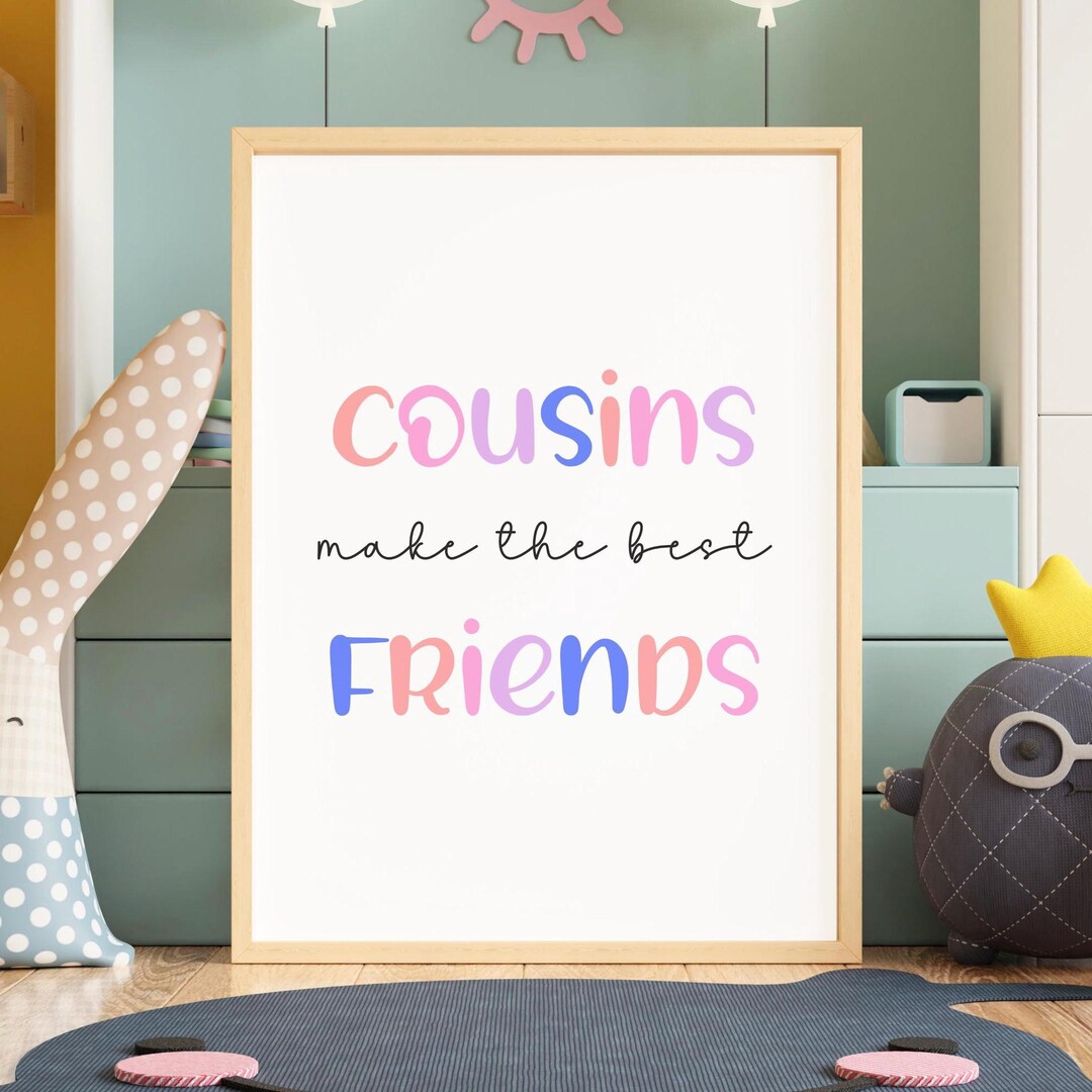 Cousins Make the Best Friends Wall Art – Colorful Nursery Printable ...