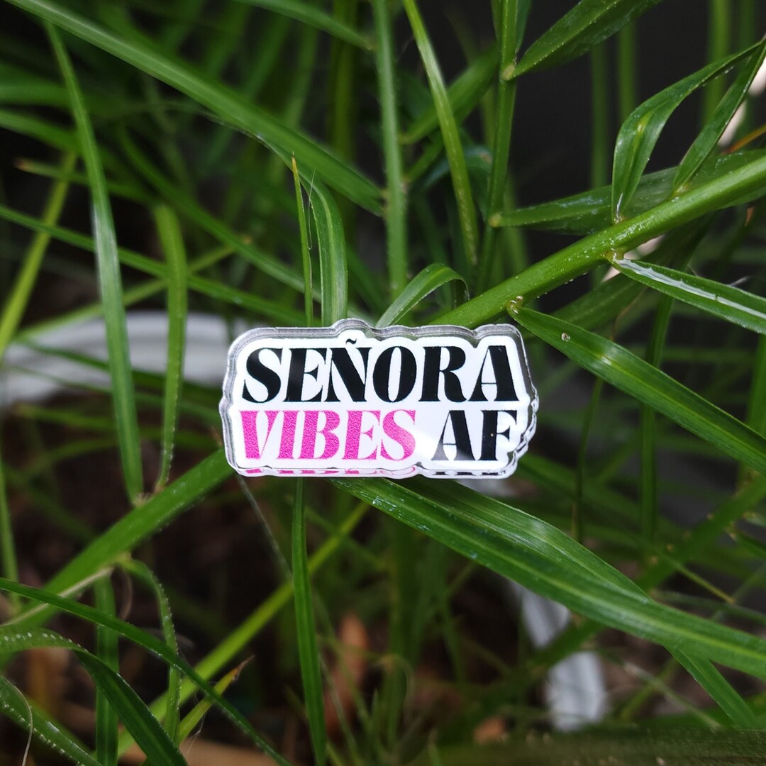 Senora Vibes AF Senora Pin Senora Life Pin Latina Pins - Etsy