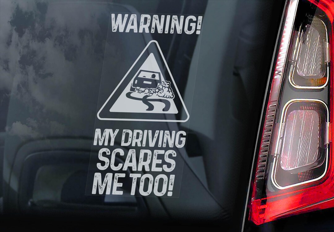 WARNING! My Driving Scares Me Too, Car Sticker, Window Decal, Bumper ...