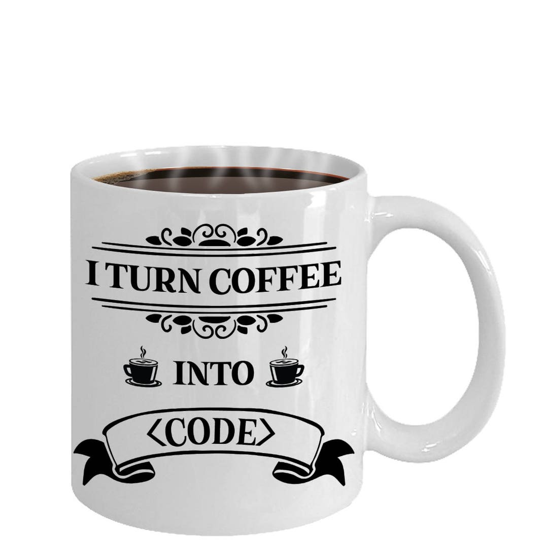 Funny Programmer Coffee Mug - I Turn Coffee Into Code | Programmer Gift ...