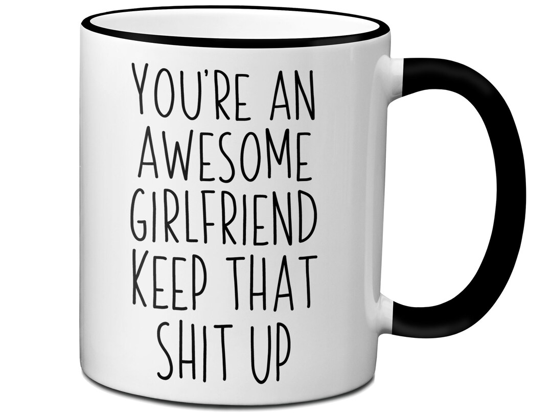 Girlfriend Gifts Girlfriend Mug Girlfriend Gag Mug - Etsy