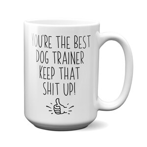 Best Dog Trainer Mug Dog Trainer Gift Idea Best Dog Trainer - Etsy