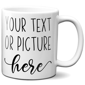 Your Text Quote Custom Personalized Coffee Mug Custom Tea Cup Unique ...