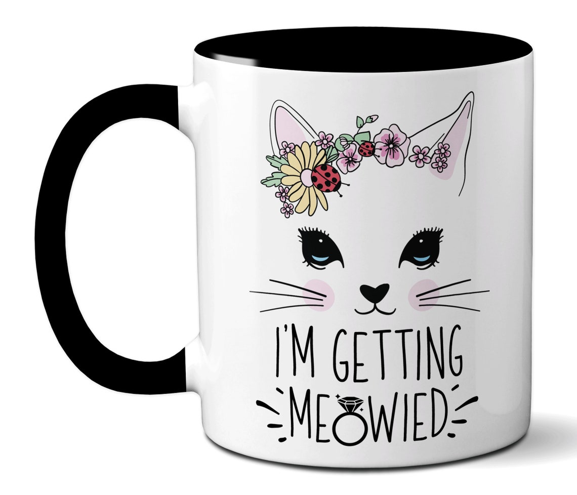 I'm Getting Meowied Funny Mug Engagement Announcement - Etsy