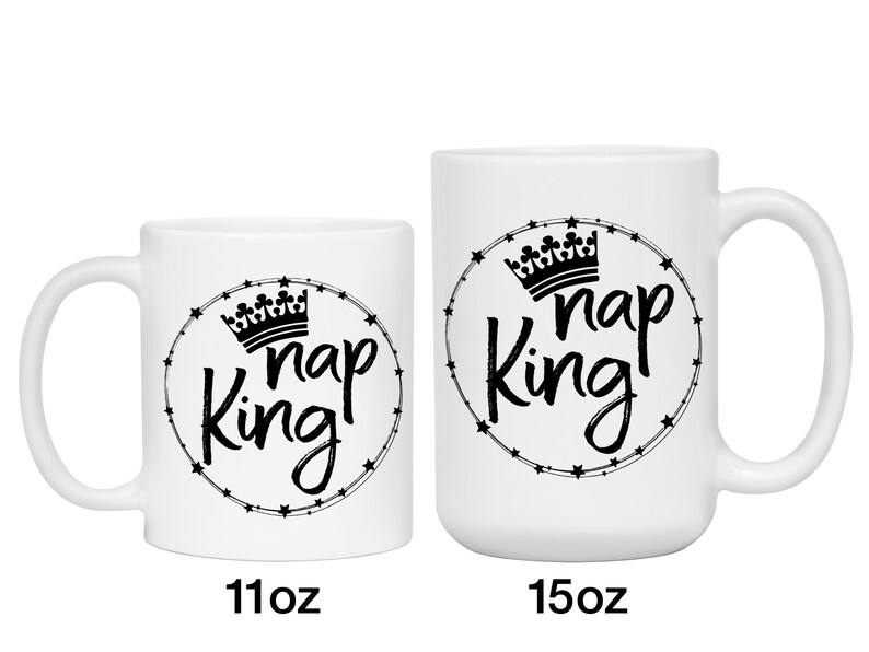 Nap King Funny Coffee Mug | Nap King Tea Cup, Nap King Hot Chocolate ...